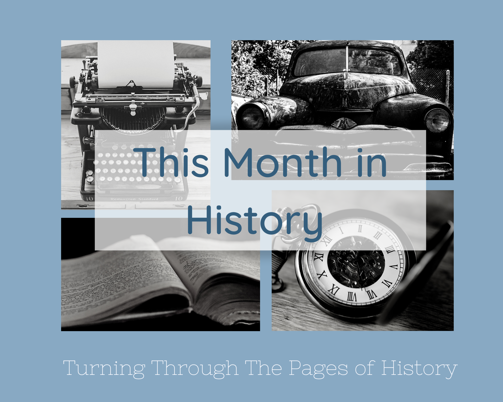 This Month In History // Turning Through The Pages of History | Seeking ...