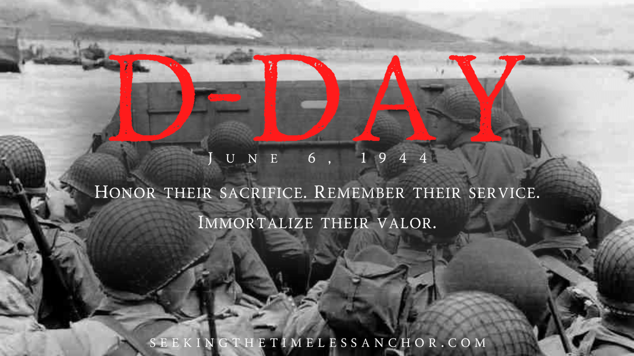 The Significance of D-Day: Why We Must Remember | Seeking The Timeless ...