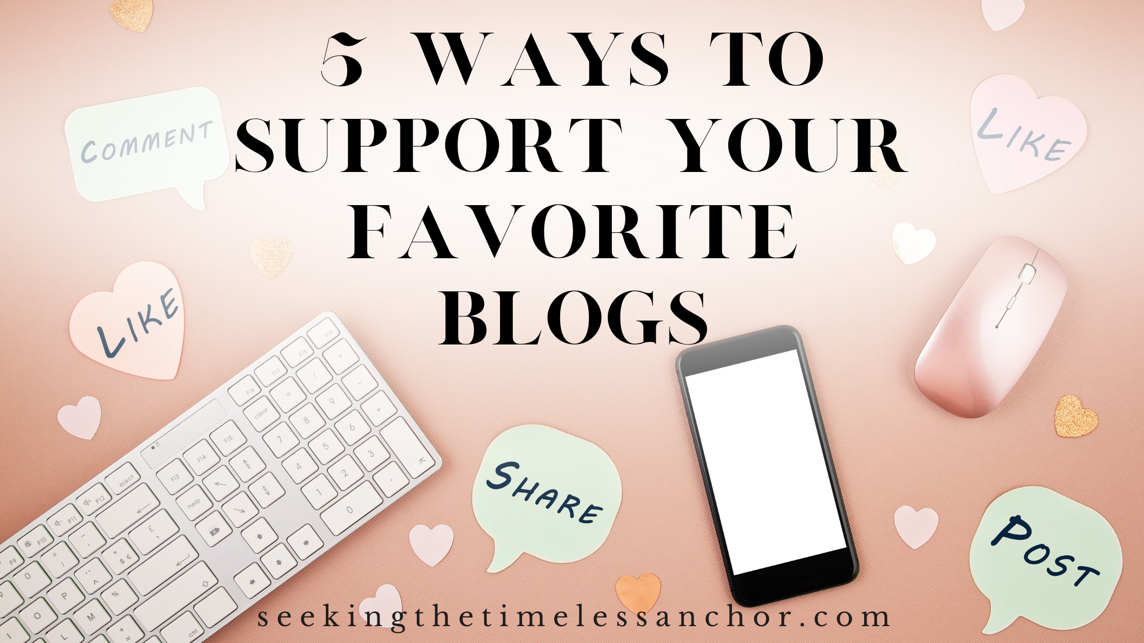 5 Ways To Support Your Favorite Blogs | Seeking The Timeless Anchor