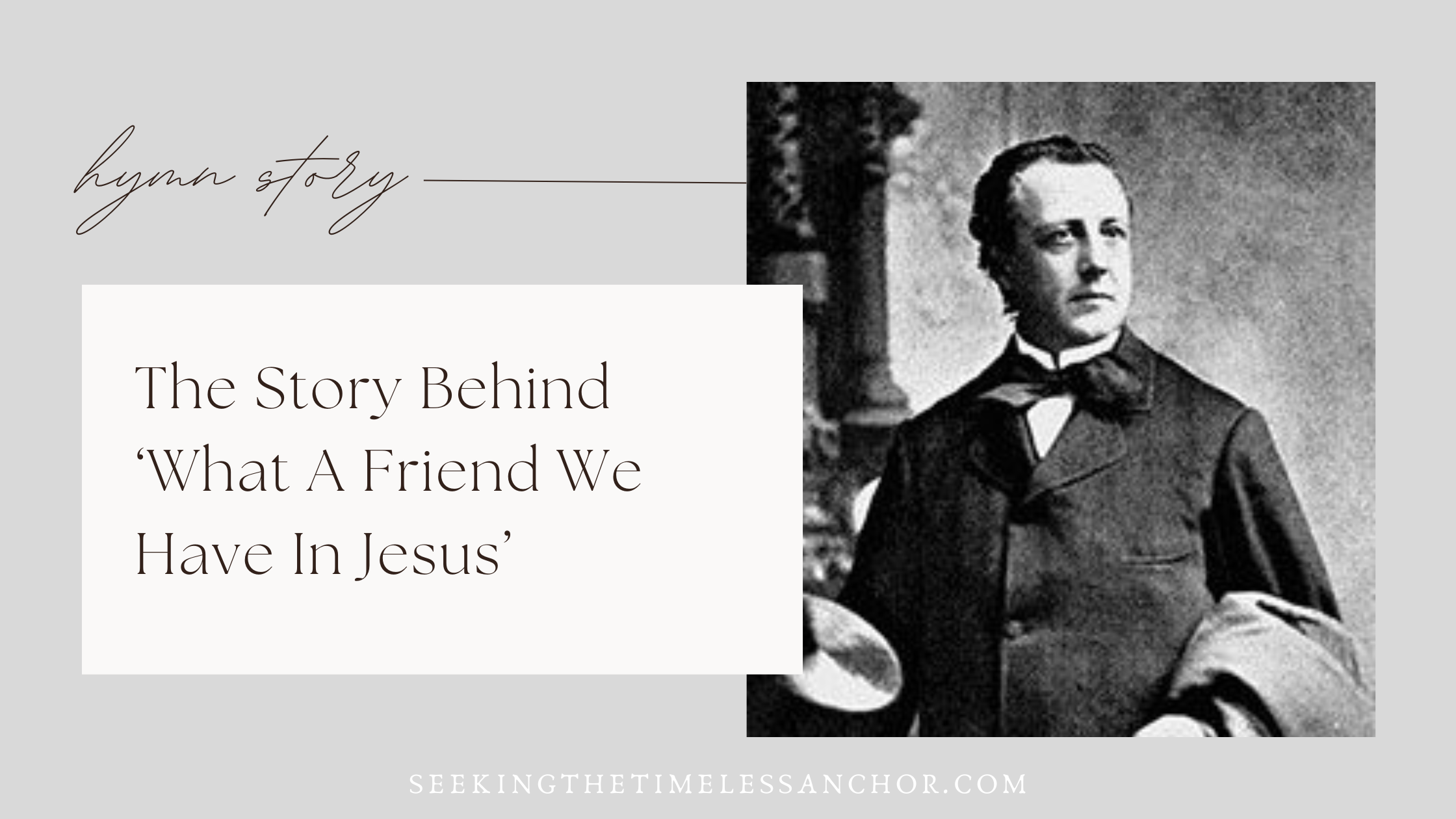 The Story Behind 'What A Friend We Have In Jesus'