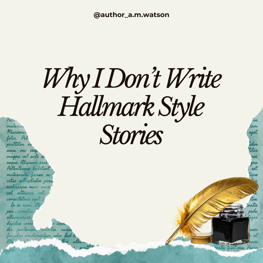 Why I Don’t Write Hallmark Style Stories | Seeking The Timeless Anchor